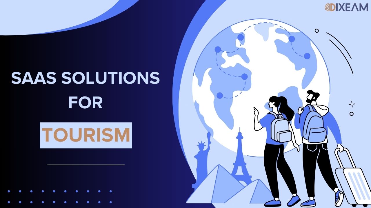 SaaS Solutions for the Tourism Industry: A Complete Guide