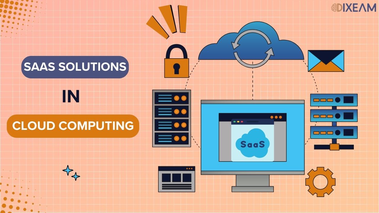 SaaS Solutions in Cloud Computing: A Comprehensive Guide