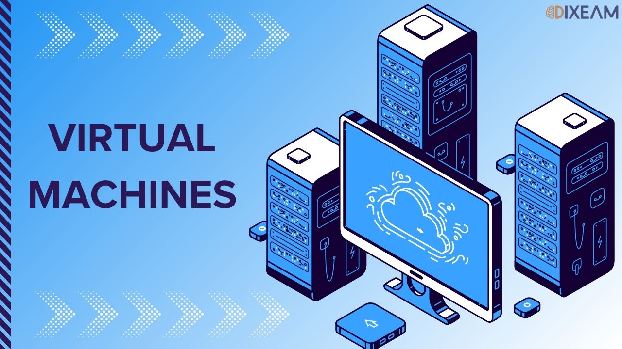 What are Virtual Machines (VMs) and How Do they Work?