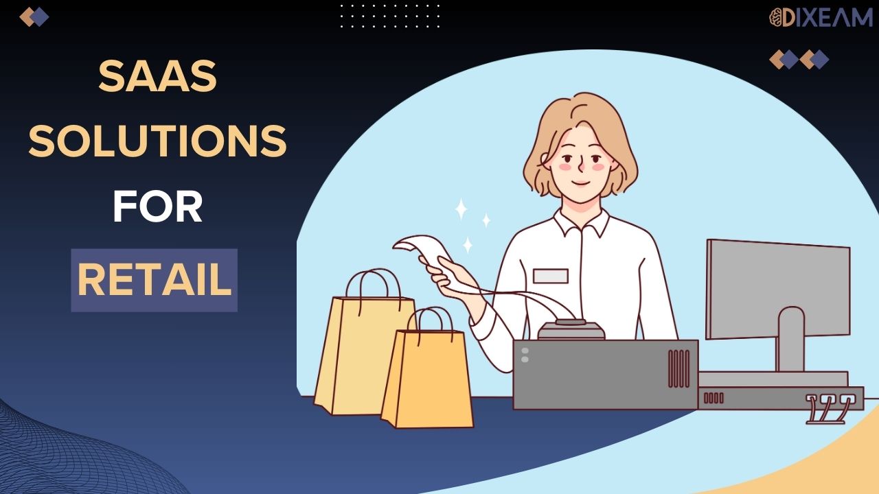 Exploring SaaS Solutions for Retail Industry: Complete Guide